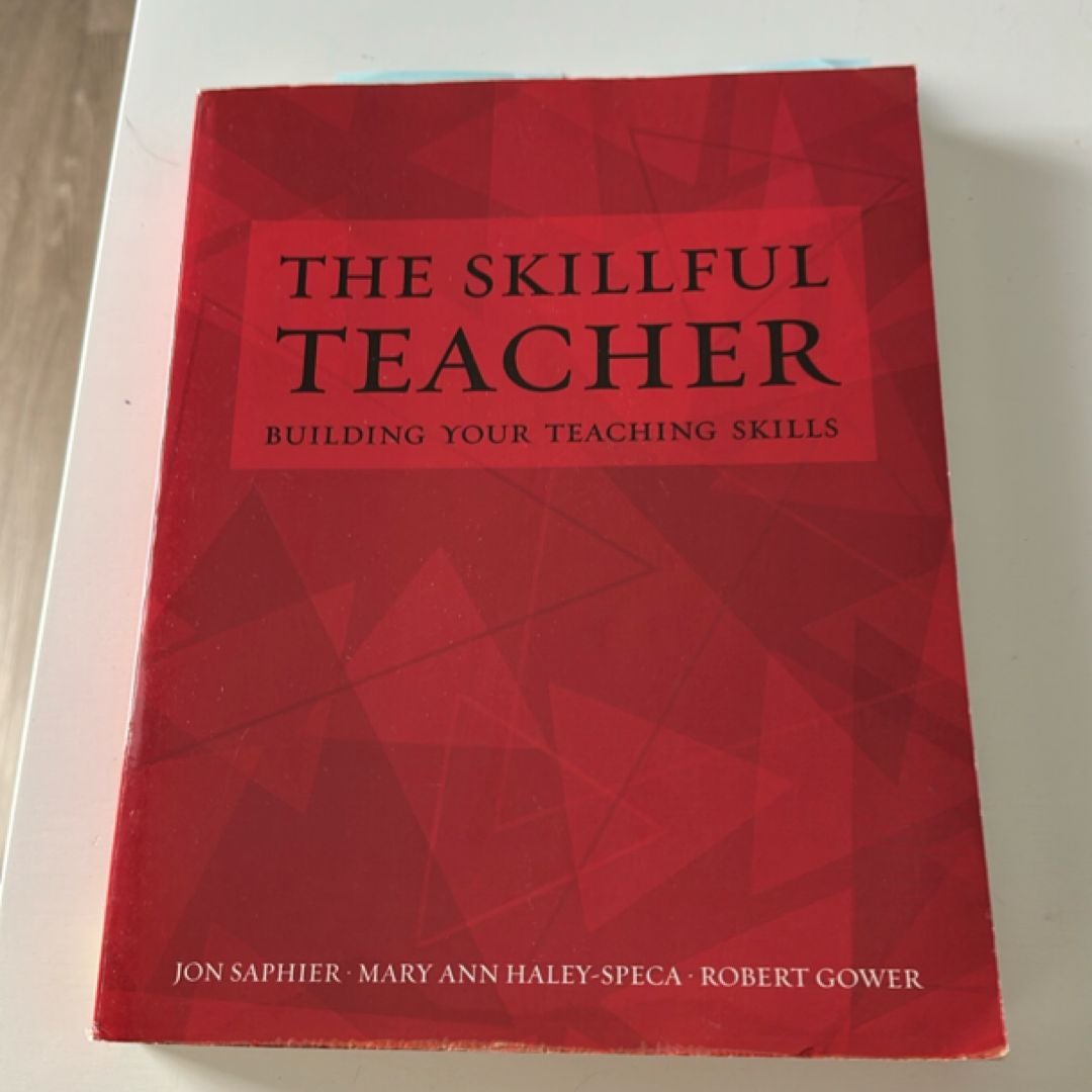 The Skillful Teacher by Jon Saphier, Robert Gower