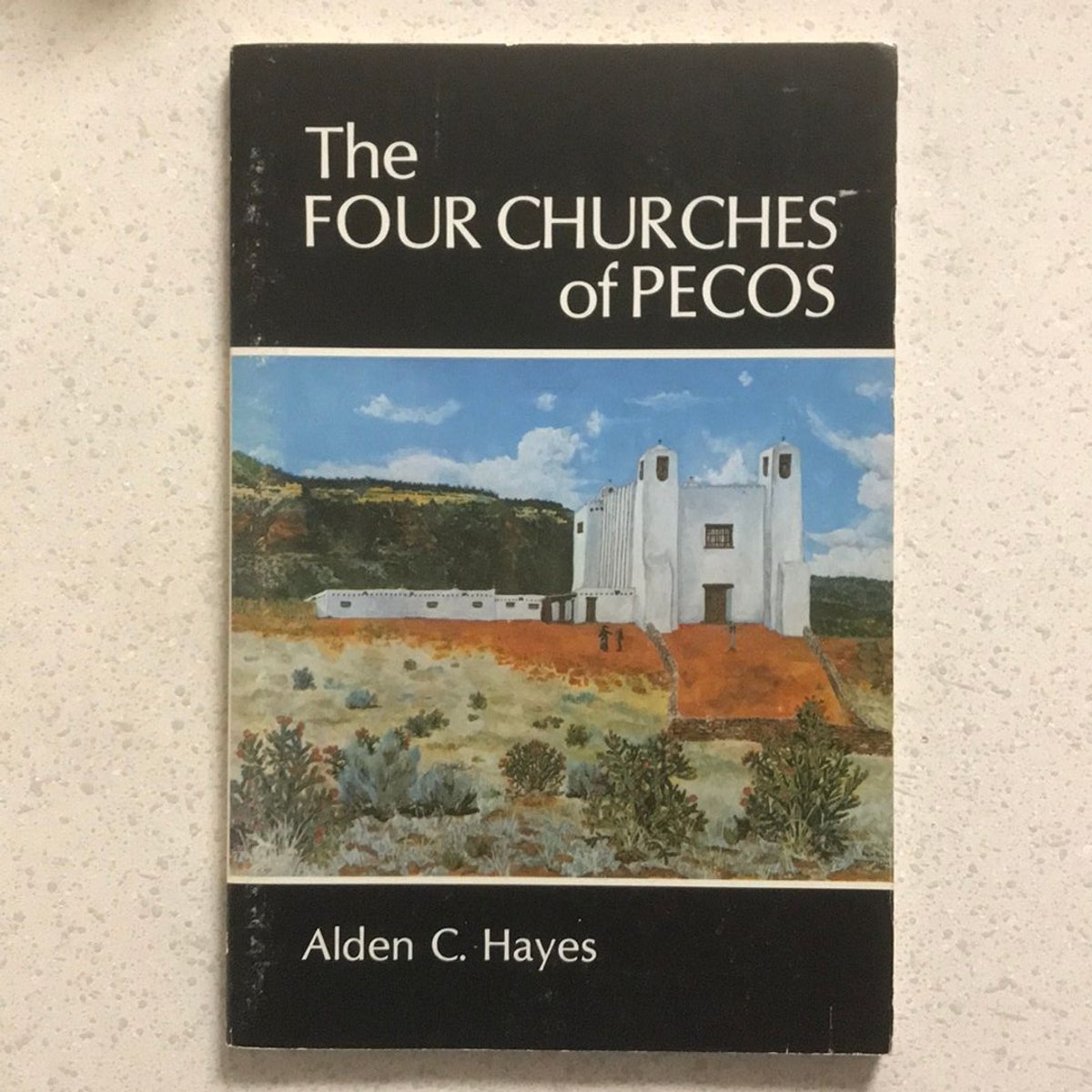 The Four Churches of Pecos by Alden C. Hayes