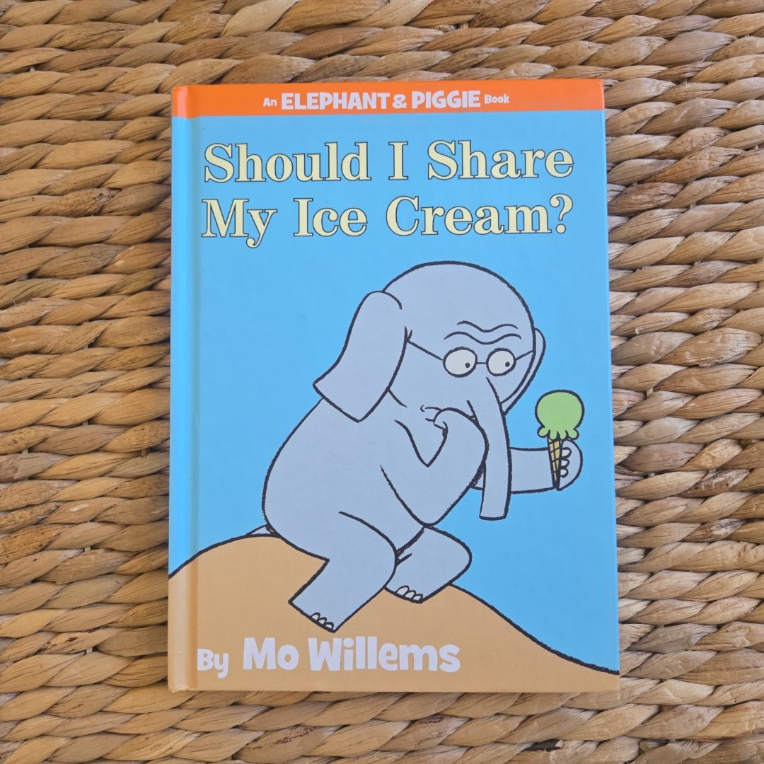 Should I Share My Ice Cream? (an Elephant and Piggie Book) by Mo ...