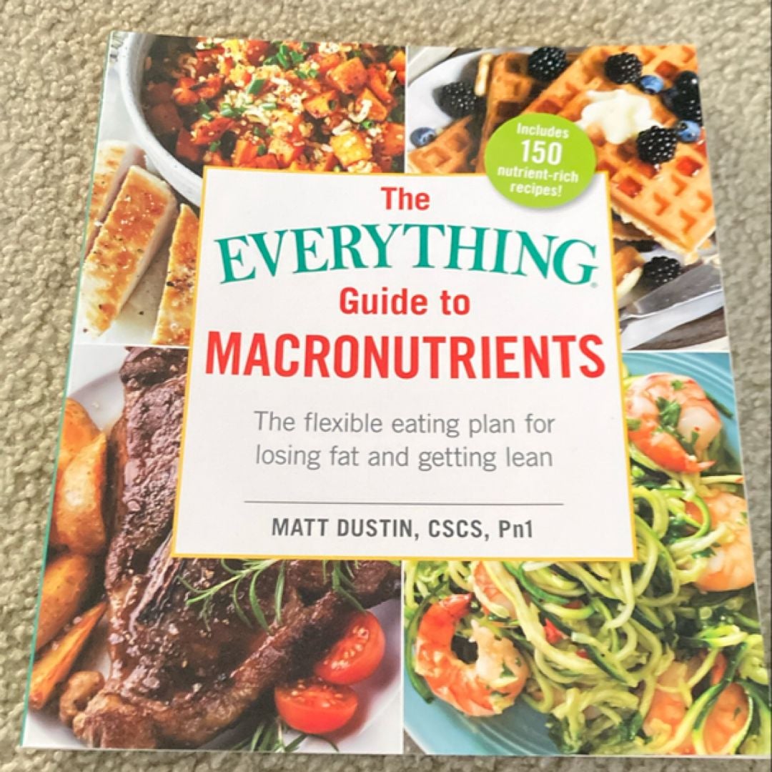 The Everything Guide to Macronutrients by Matt Dustin