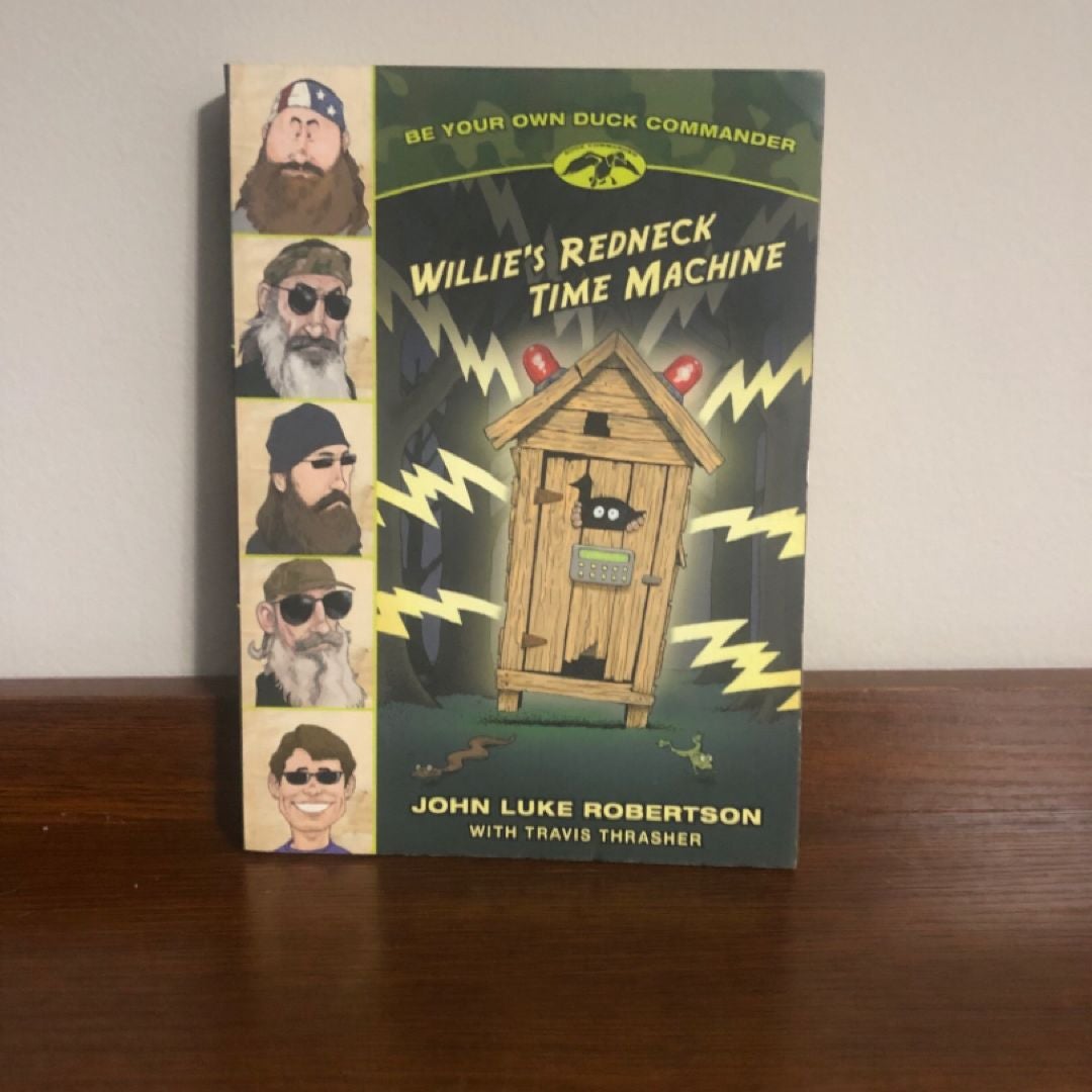 Willie's Redneck Time Machine by John Luke Robertson, Travis Thrasher