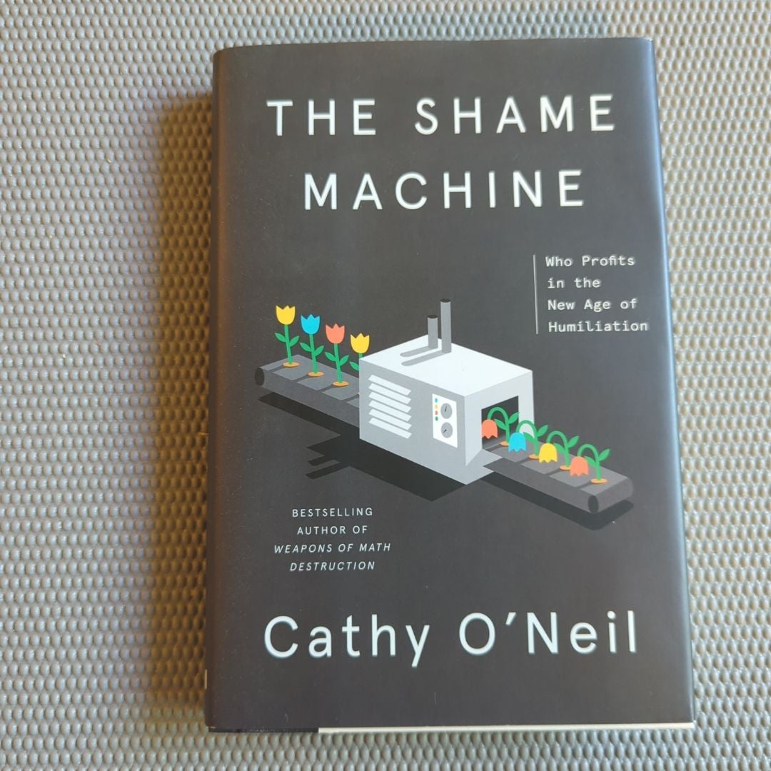 The Shame Machine by Cathy O'Neil