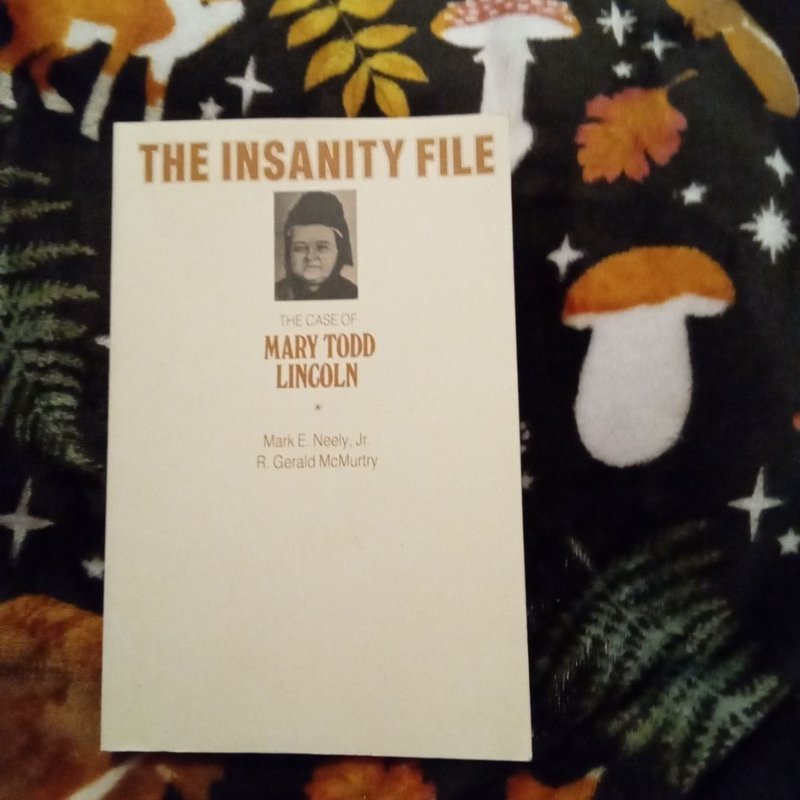 The Insanity File by Mark E. Neely, R. Gerald McMurtry