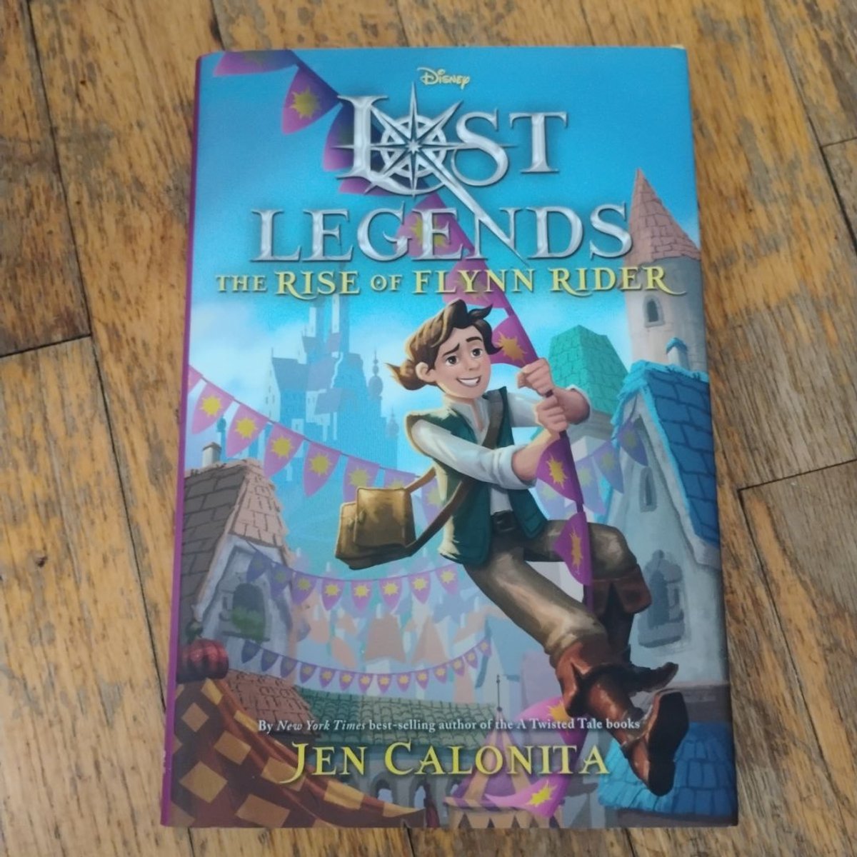 Lost Legends: the Rise of Flynn Rider by Jen Calonita