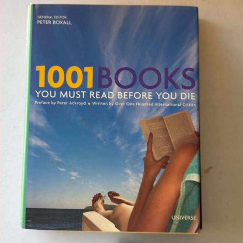 1001 Books You Must Read Before You Die by Peter Boxall (Editor)