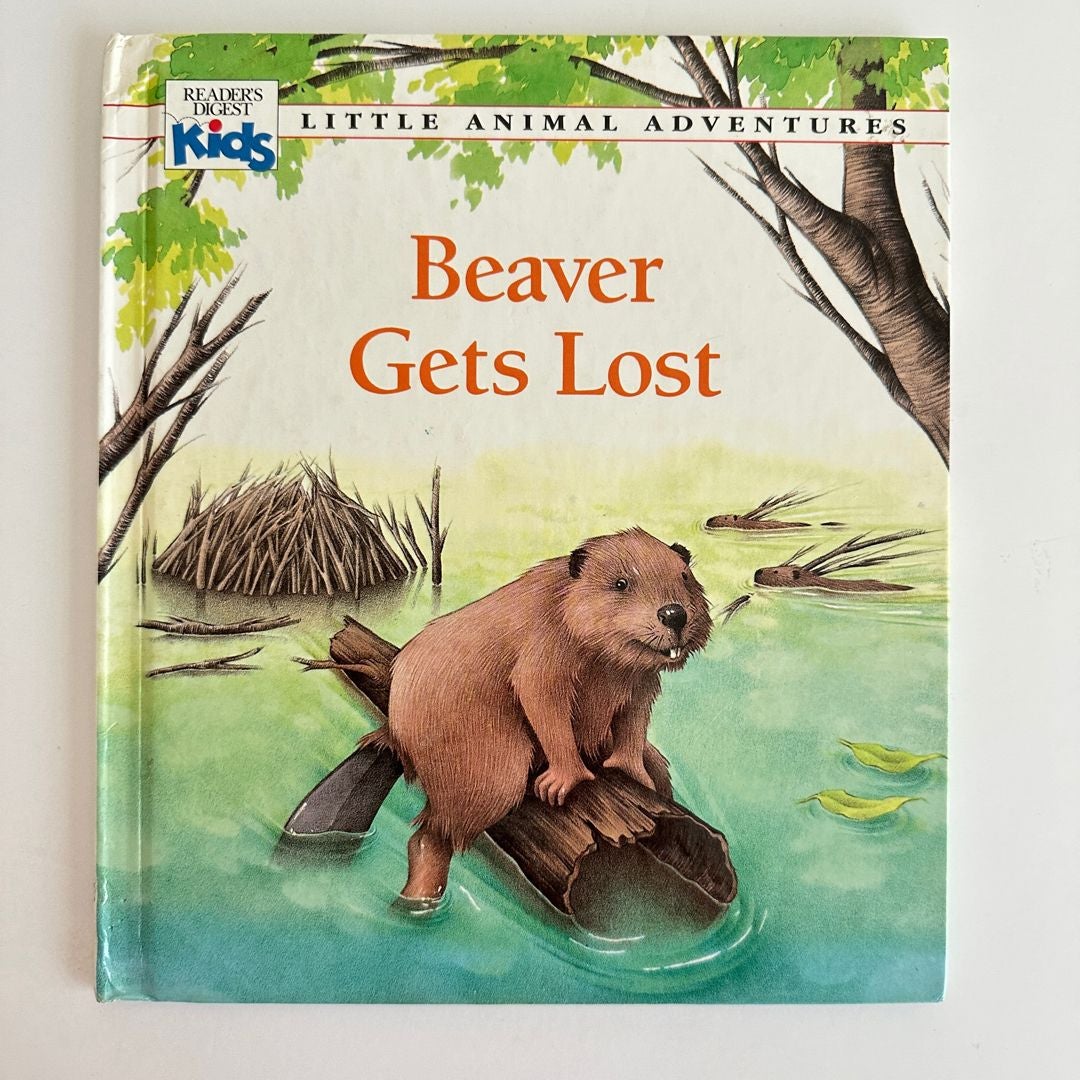 Beaver Gets Lost, Reader’s Digest Kids, 1992 by Ariane Chottin ...
