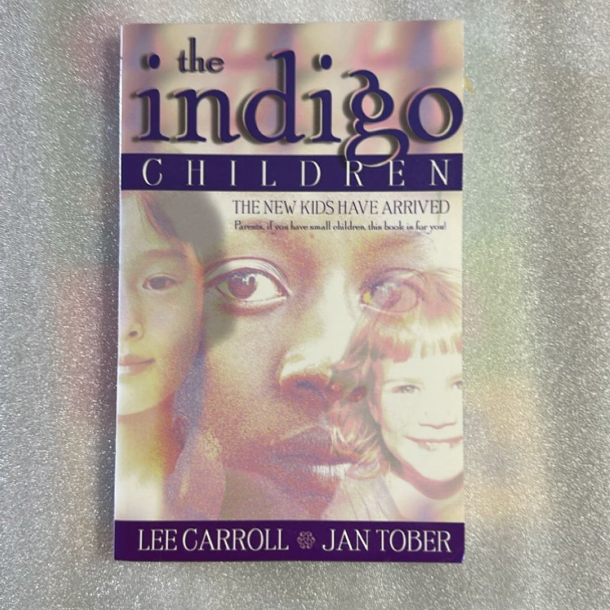 The Indigo Children by Lee Carroll, Jan Tober