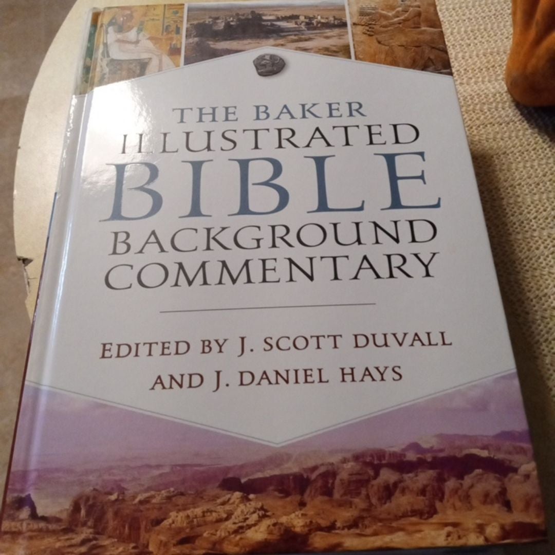 The Baker Illustrated Bible Background Commentary by J. Scott Duvall