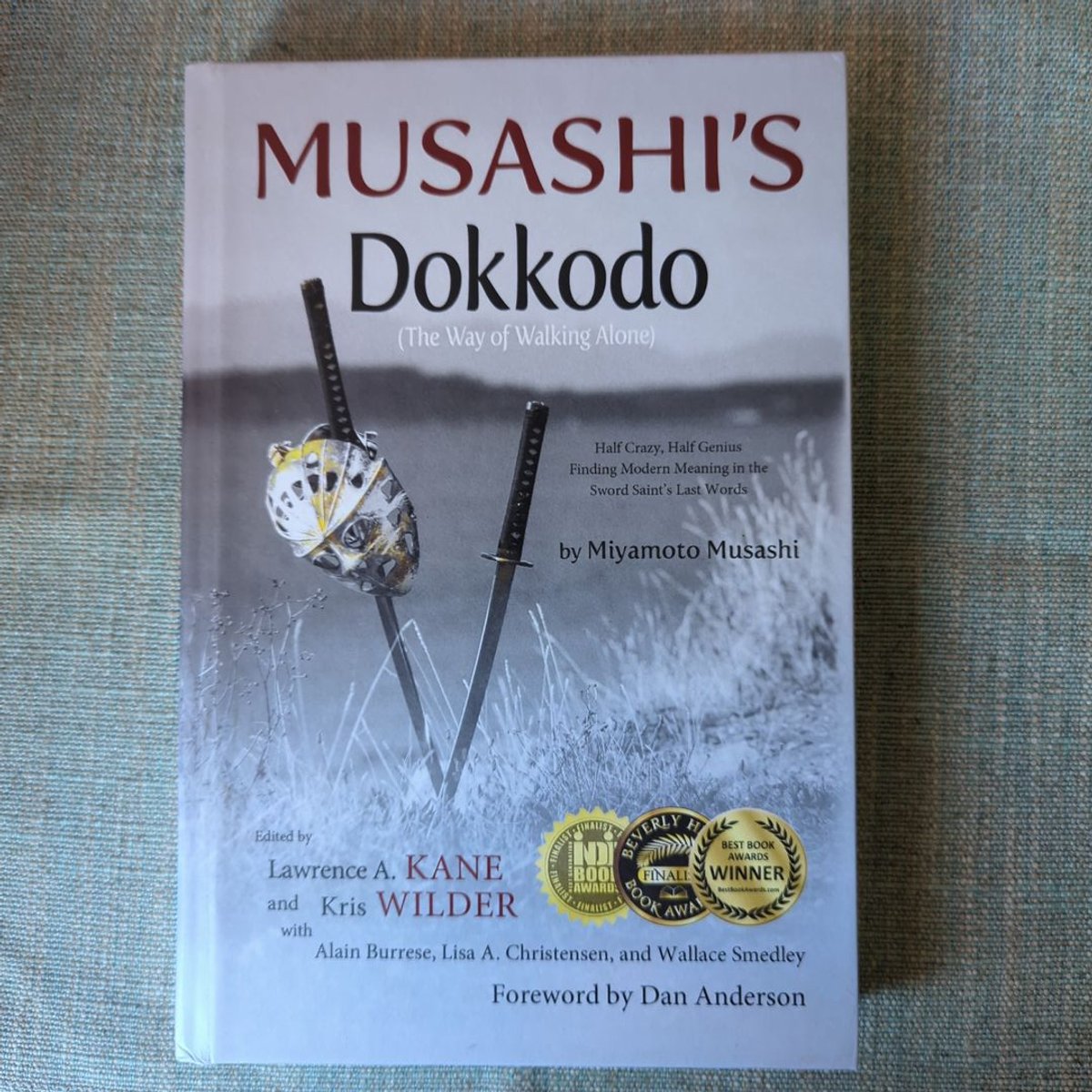 Musashi's Dokkodo (the Way of Walking Alone) by Miyamoto Musashi ...