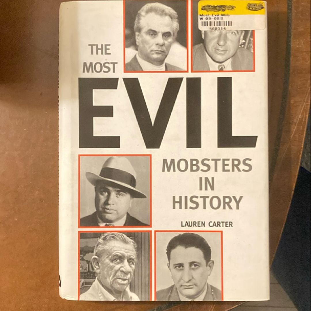 Most Notorious Mobsters in History by Lauren Carter