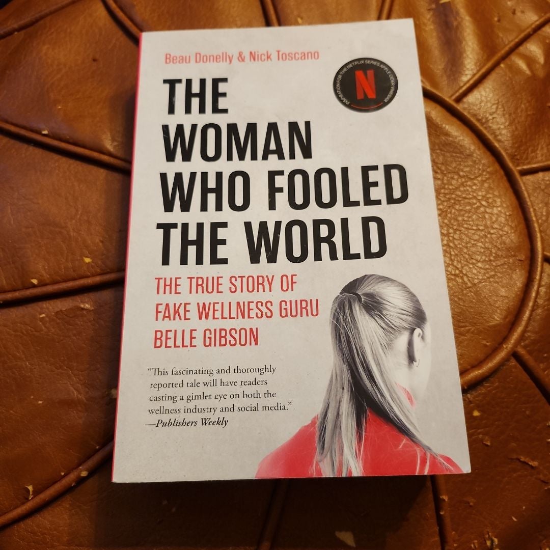 The Woman Who Fooled the World by Beau Donelly, Nick Toscano