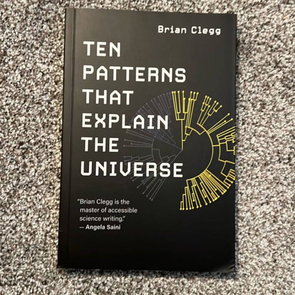 Ten Patterns That Explain the Universe by Brian Clegg