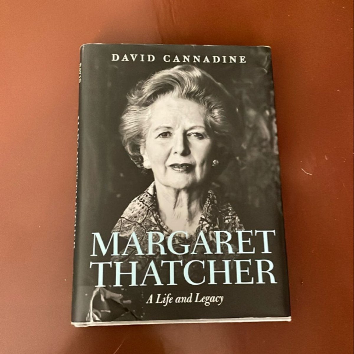 Margaret Thatcher: a Life and Legacy by David Cannadine