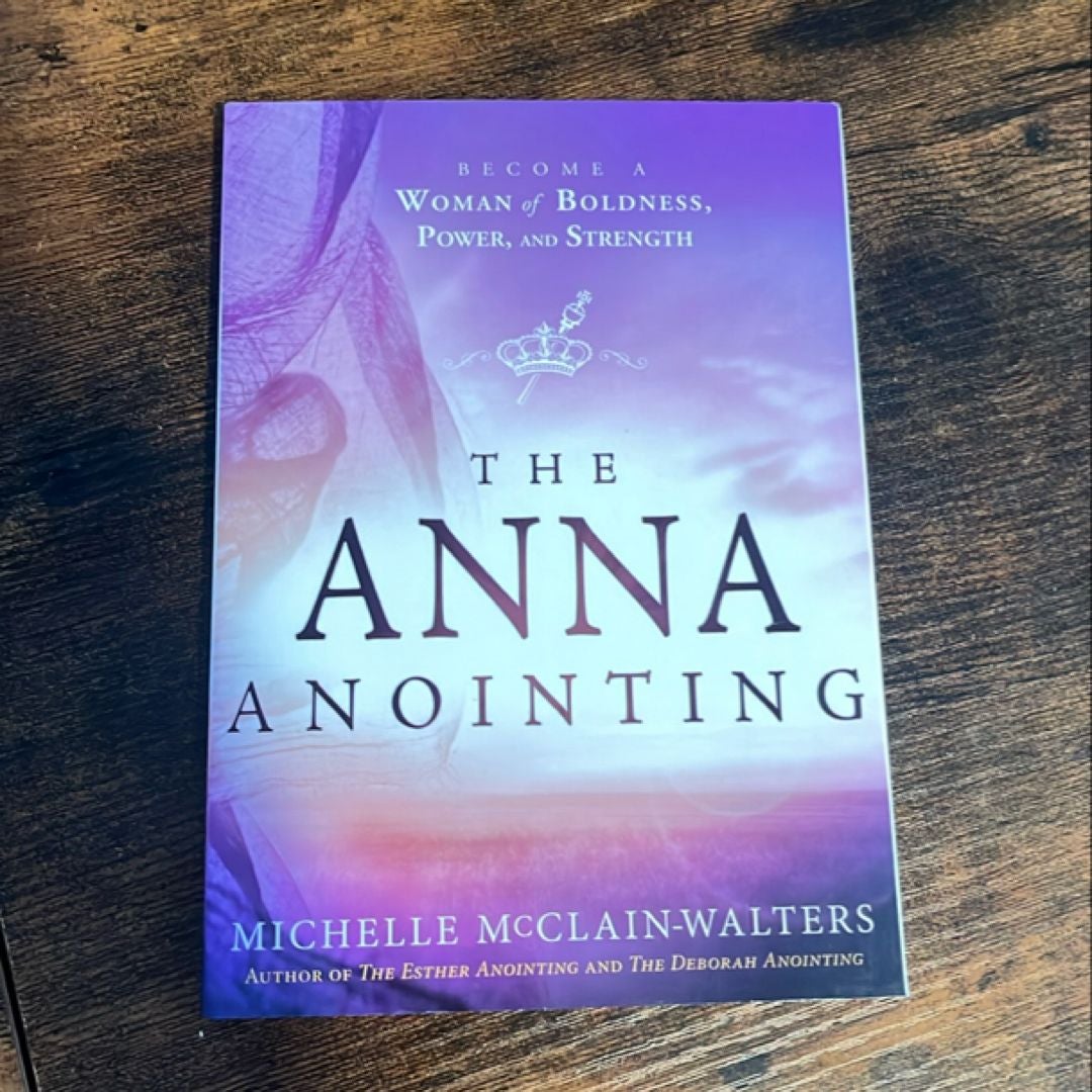 The Anna Anointing by Michelle McClain-Walters