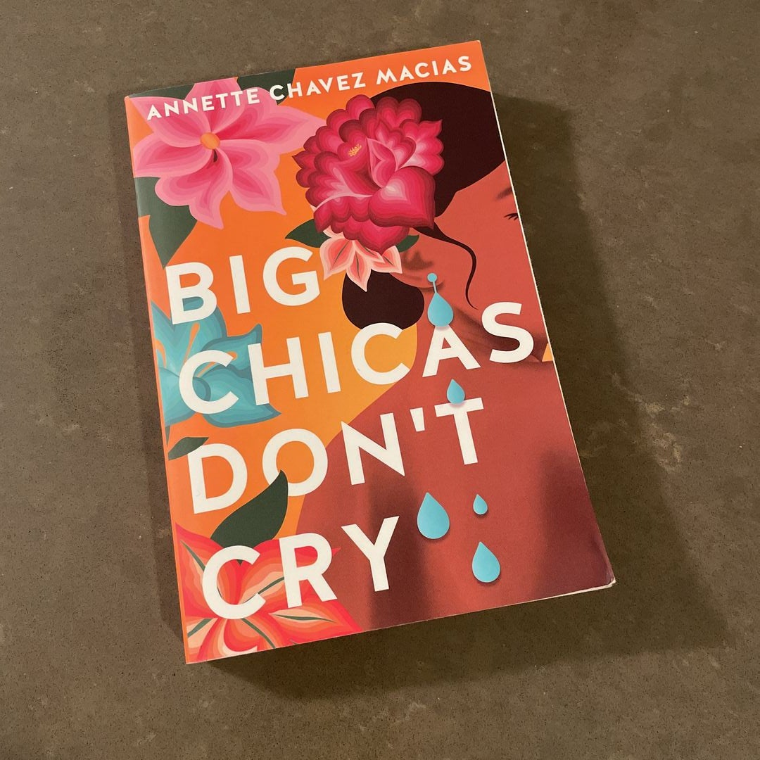 Big Chicas Don't Cry by Annette Chavez Macias, Paperback | Pangobooks