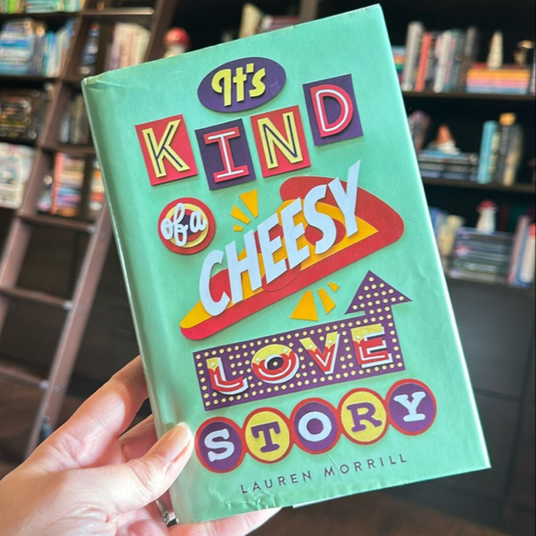It's Kind of a Cheesy Love Story by Lauren Morrill