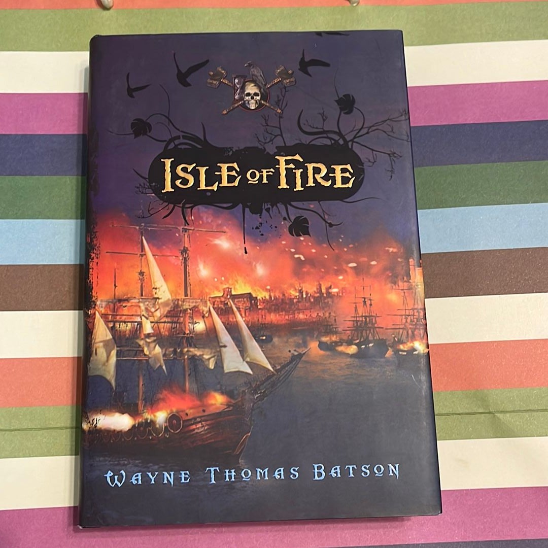 Isle of Fire by Wayne Thomas Batson, Hardcover | Pangobooks