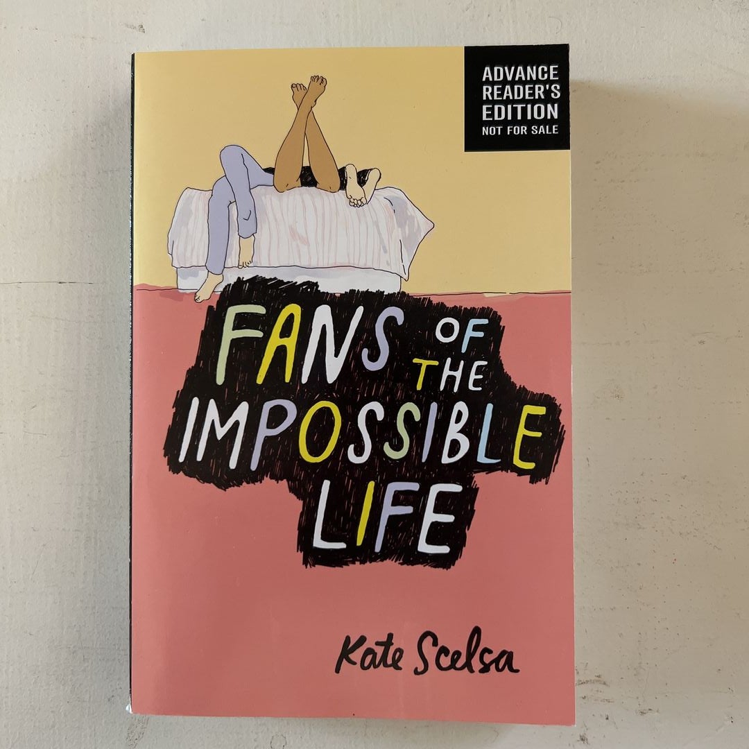 Fans of the Impossible Life by Kate Scelsa