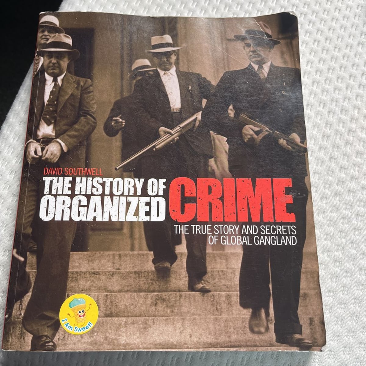 The History of Organized Crime by David Southwell