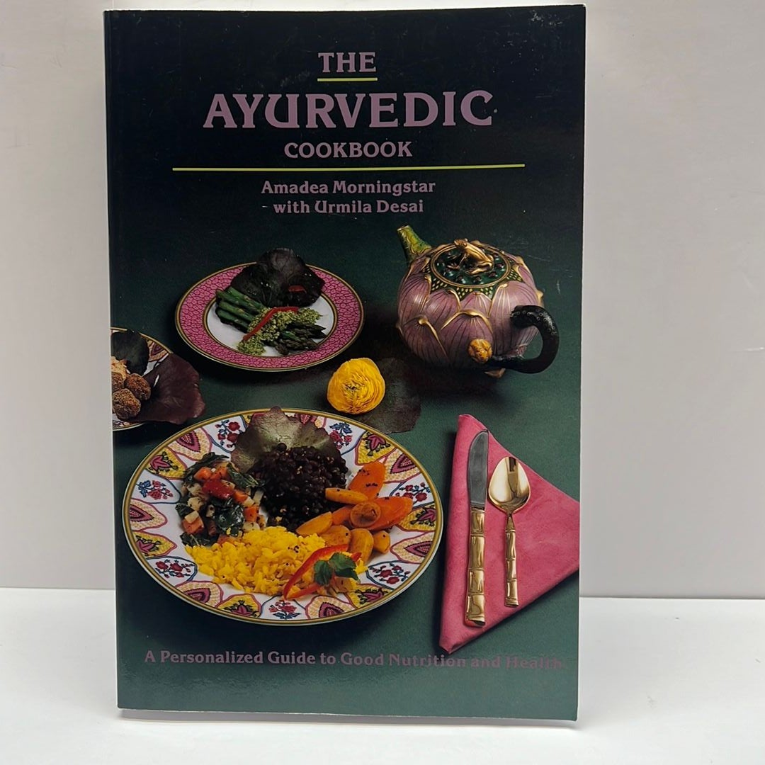 The Ayurvedic Cookbook by Amadea Morningstar, Urmila Desai, Amrit Desai, David Frawley