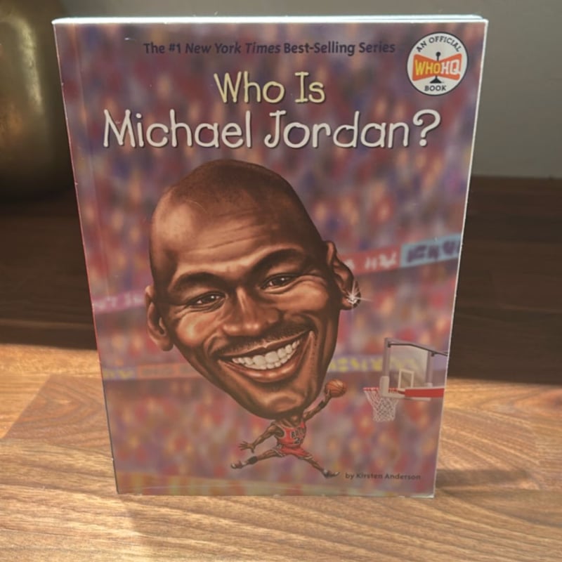 Who Is Michael Jordan? by Kirsten Anderson, Who HQ