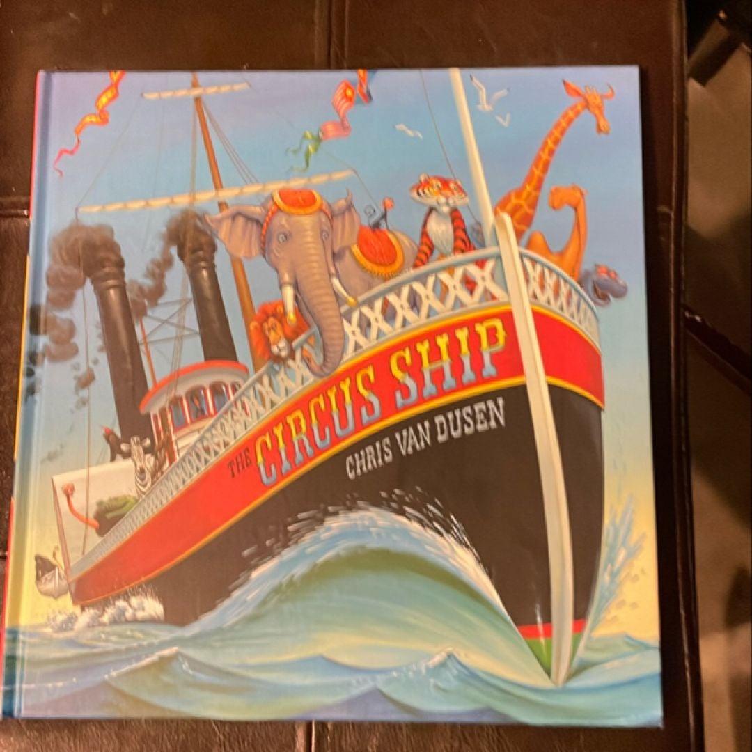 The Circus Ship by Chris Van Dusen (Illustrator)