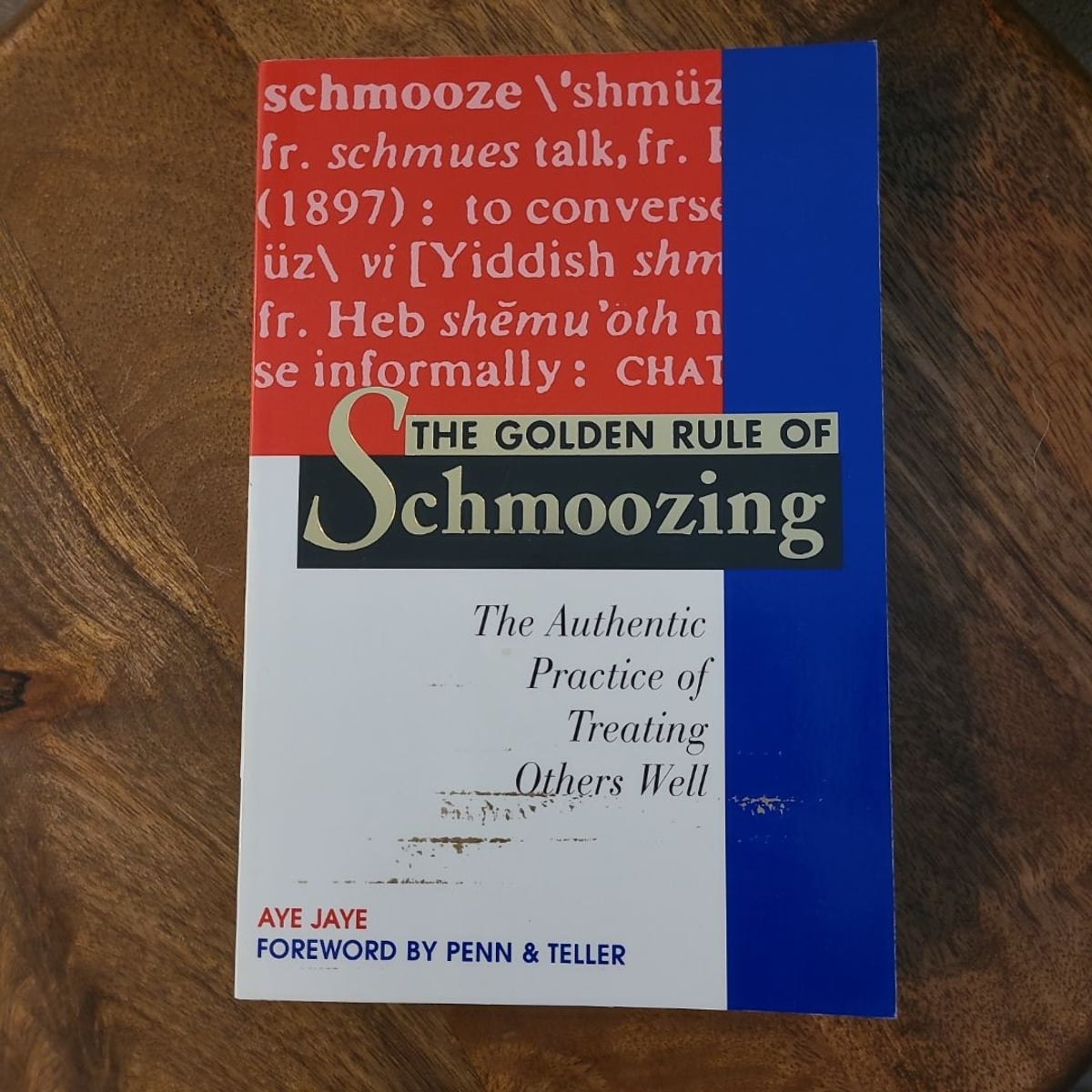 The Golden Rule of Schmoozing by Aye Jaye