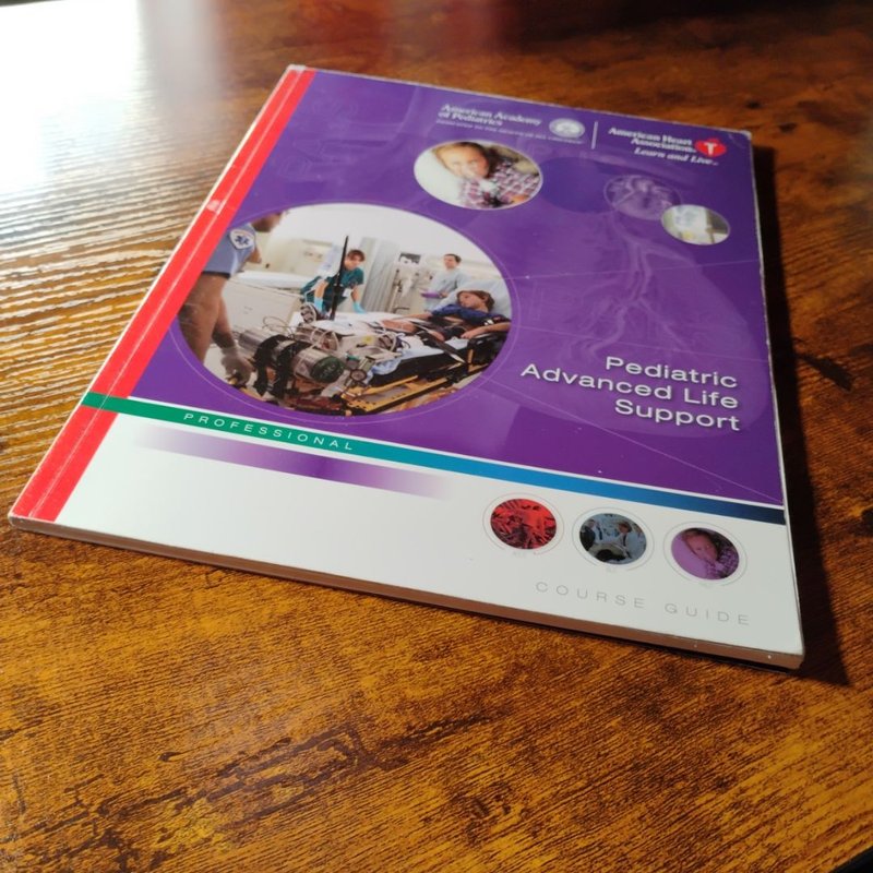 Pediatric Advanced Life Support Course Guide by American Heart ...