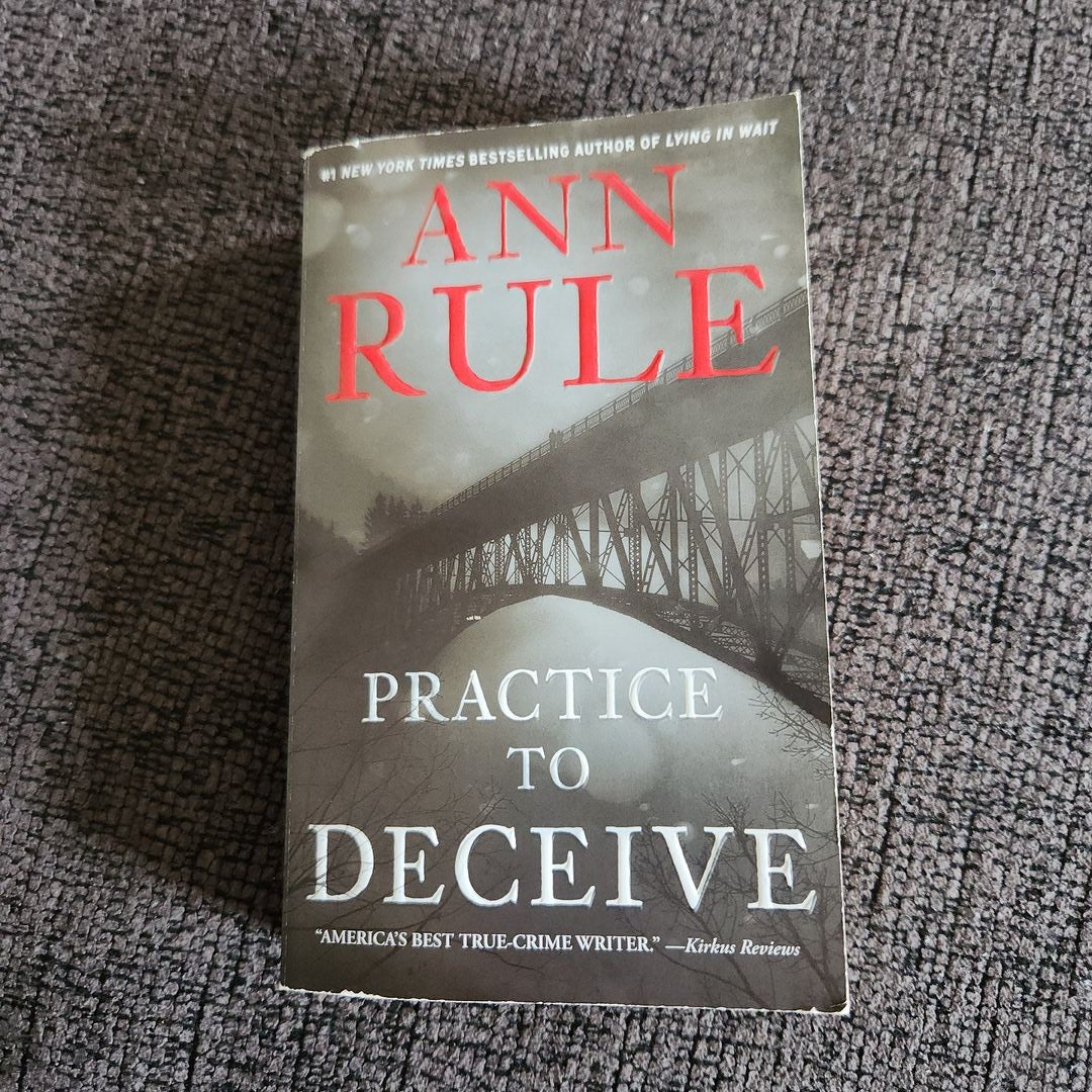 Practice to Deceive by Ann Rule