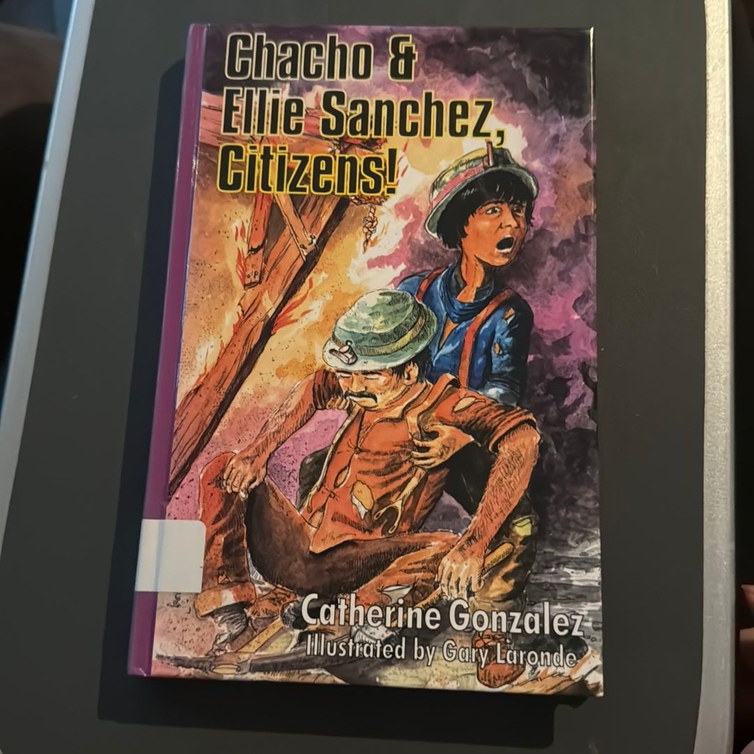 Chacho and Ellie Sanchez, Citizens by Catherine T. Gonzalez, Hardcover ...