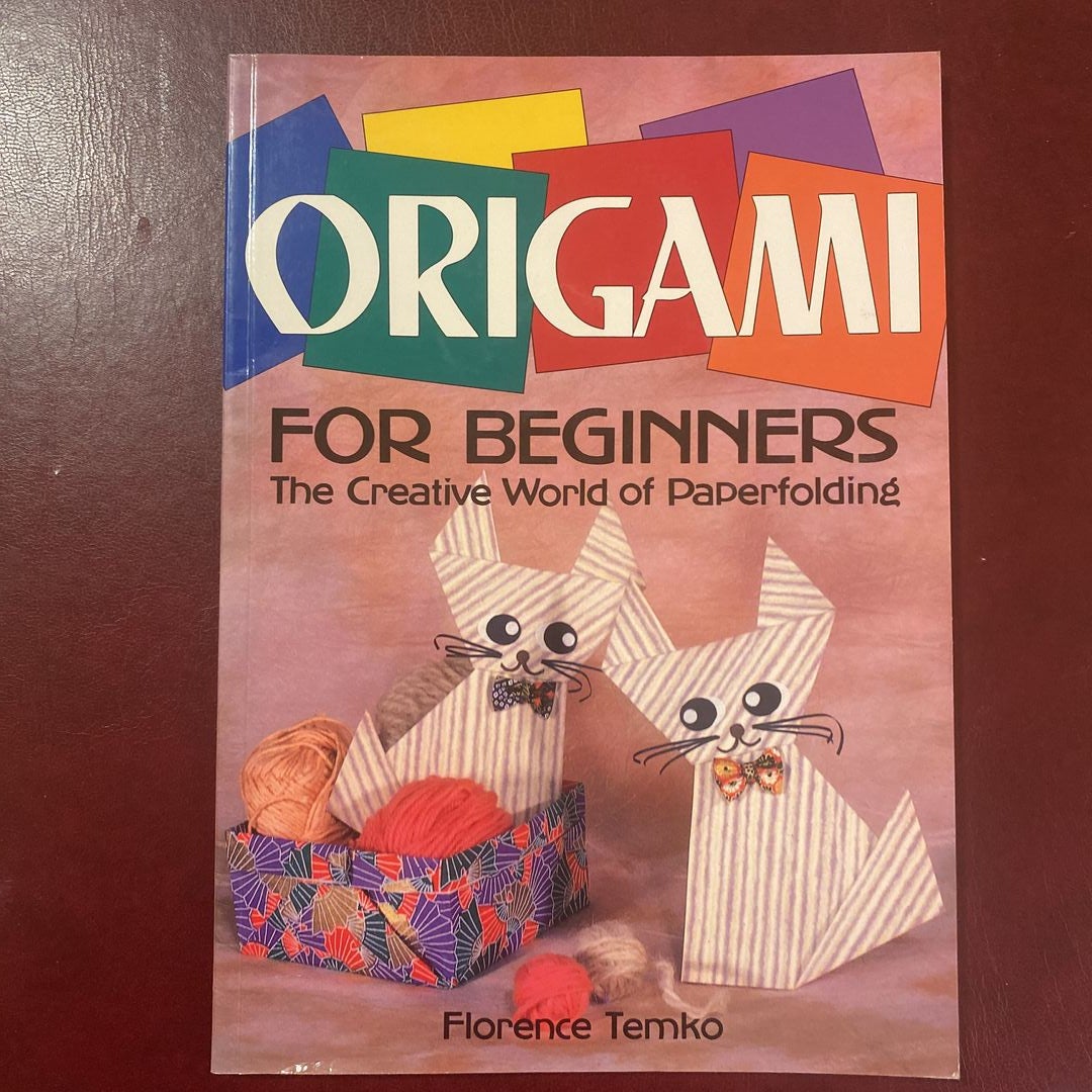 Origami for Beginners by Florence Temko