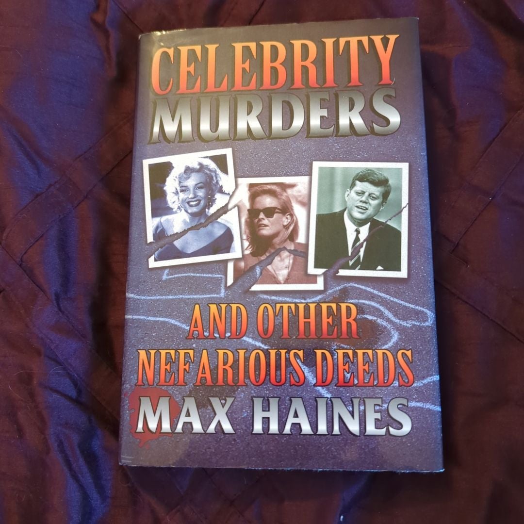 Celebrity Murders and Other Nefarious Deeds by Max Haines
