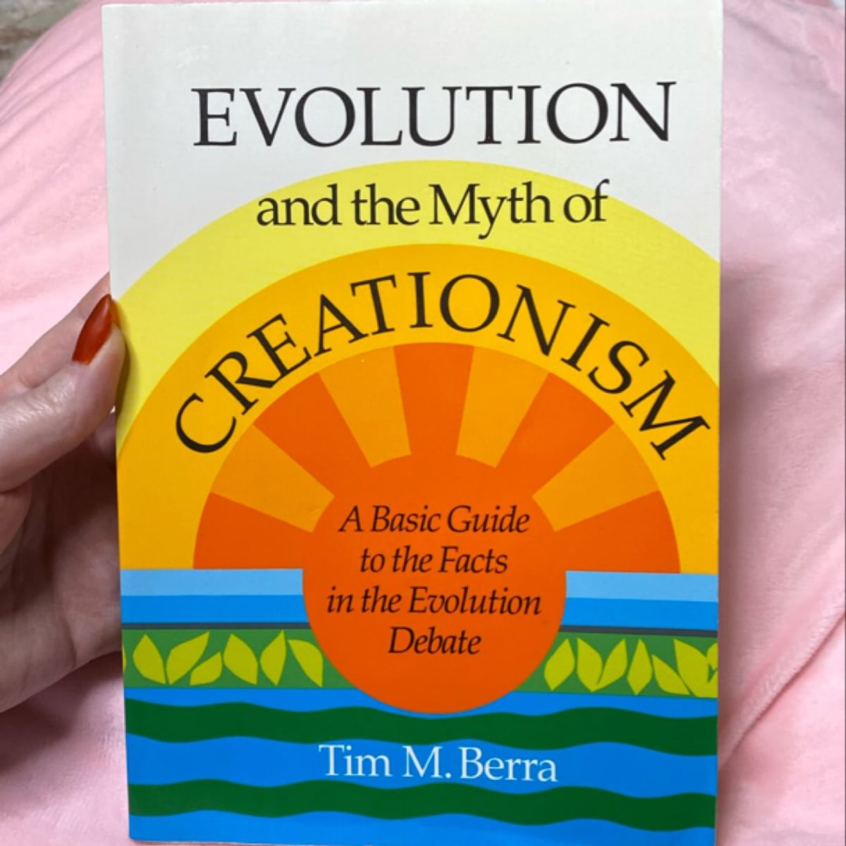 Evolution and the Myth of Creationism by Tim M. Berra