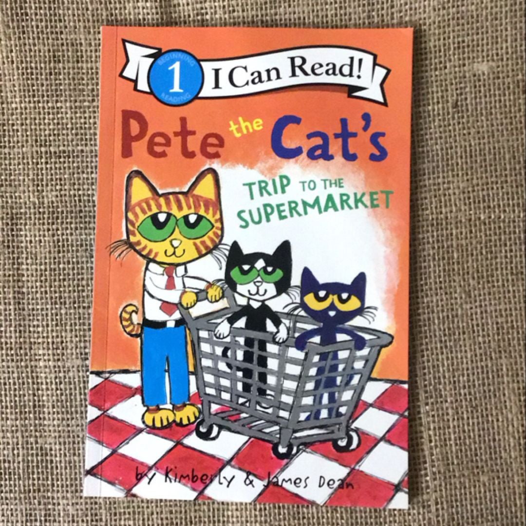 Pete the Cat's Trip to the Supermarket by Kimberly Dean