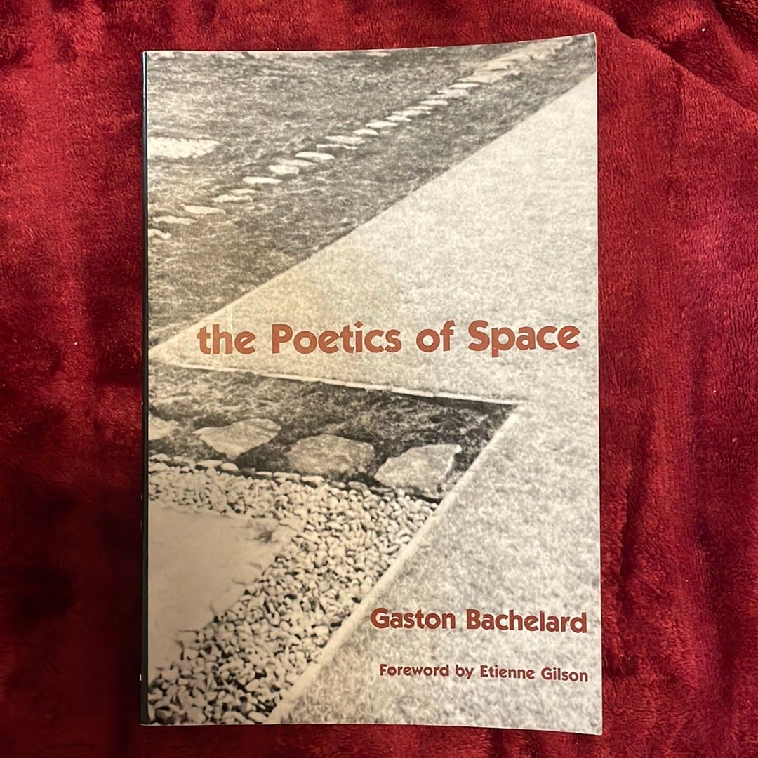 The Poetics of Space by Gaston. Bachelard, Maria Jolas, Mark Z ...