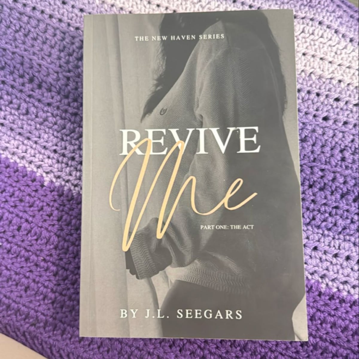 Revive Me (Part One) by Janil Seegars