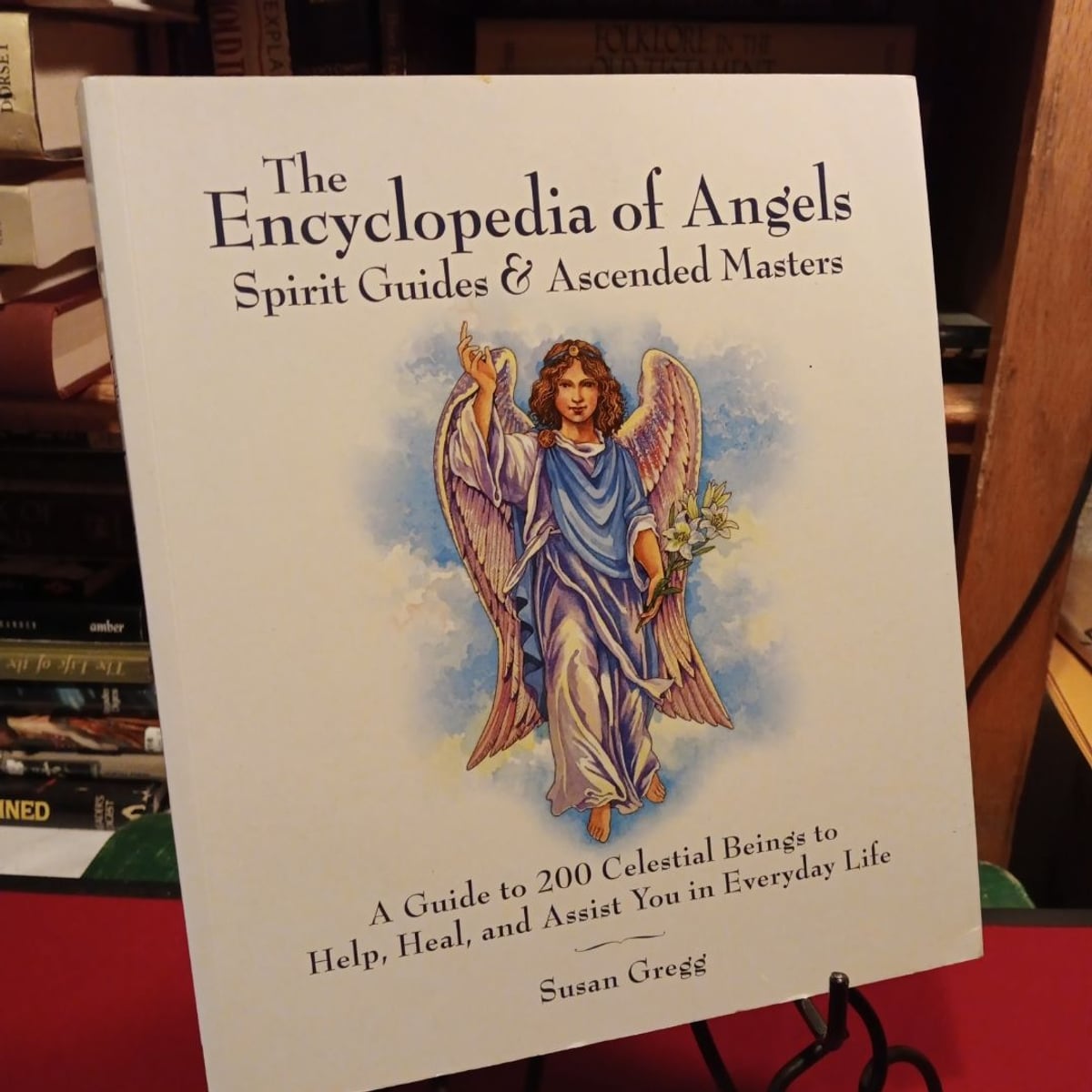Encyclopedia of Angels, Spirit Guides and Ascended Masters by Susan Gregg