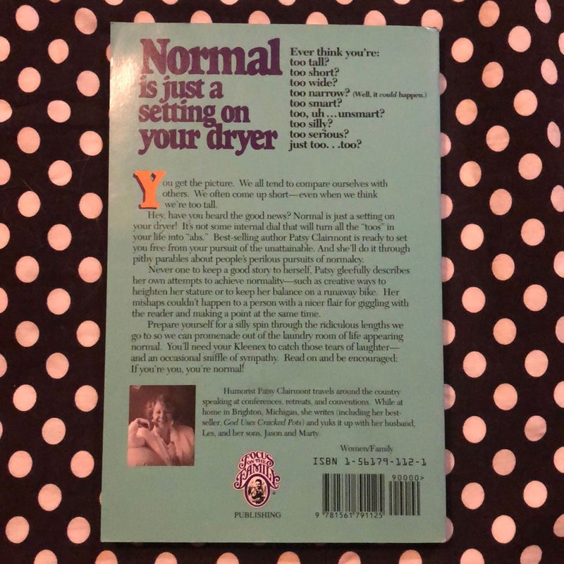 Normal Is Just a Setting on Your Dryer by Patsy Clairmont, Paperback ...