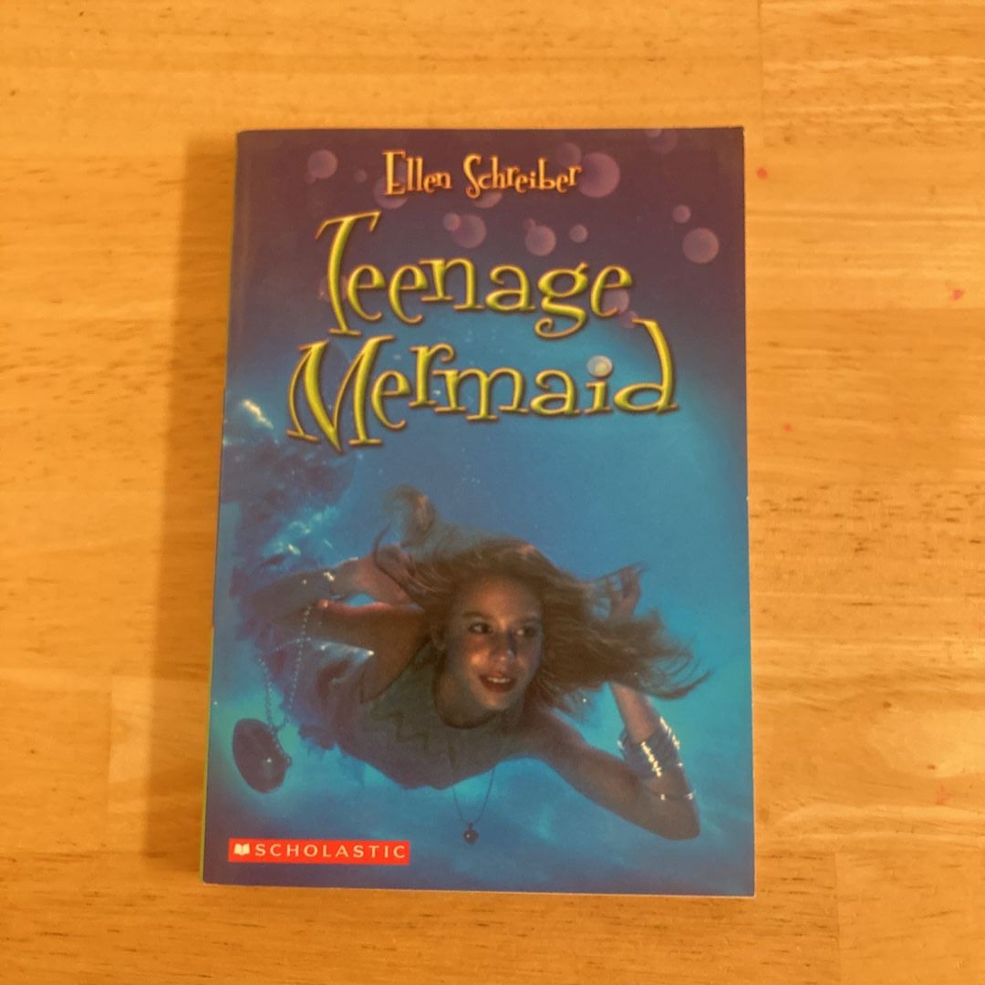 Teenage Mermaid by Ellen Schreiber