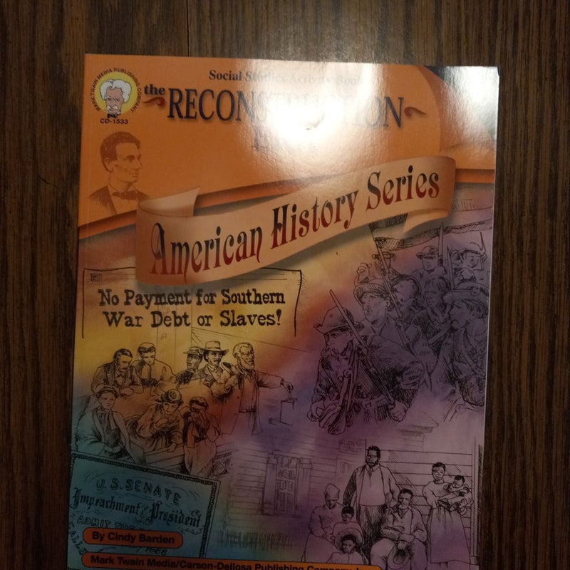 The Reconstruction Era, Grades 4 - 7 by Cindy Barden