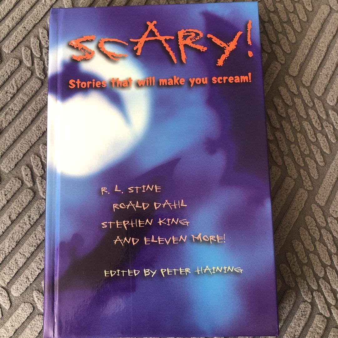 Scary! Stories That Will Make You Scream by R. L. Stine, Stephen King ...