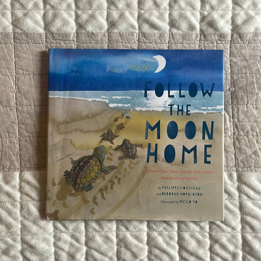 Follow the Moon Home by Philippe Cousteau, Hardcover | Pangobooks