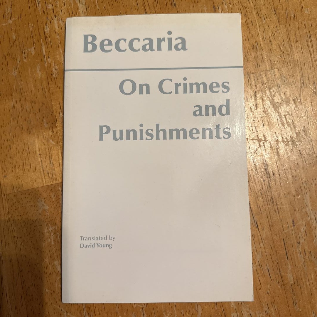 On Crimes and Punishments by Beccaria; David Young (Translator ...