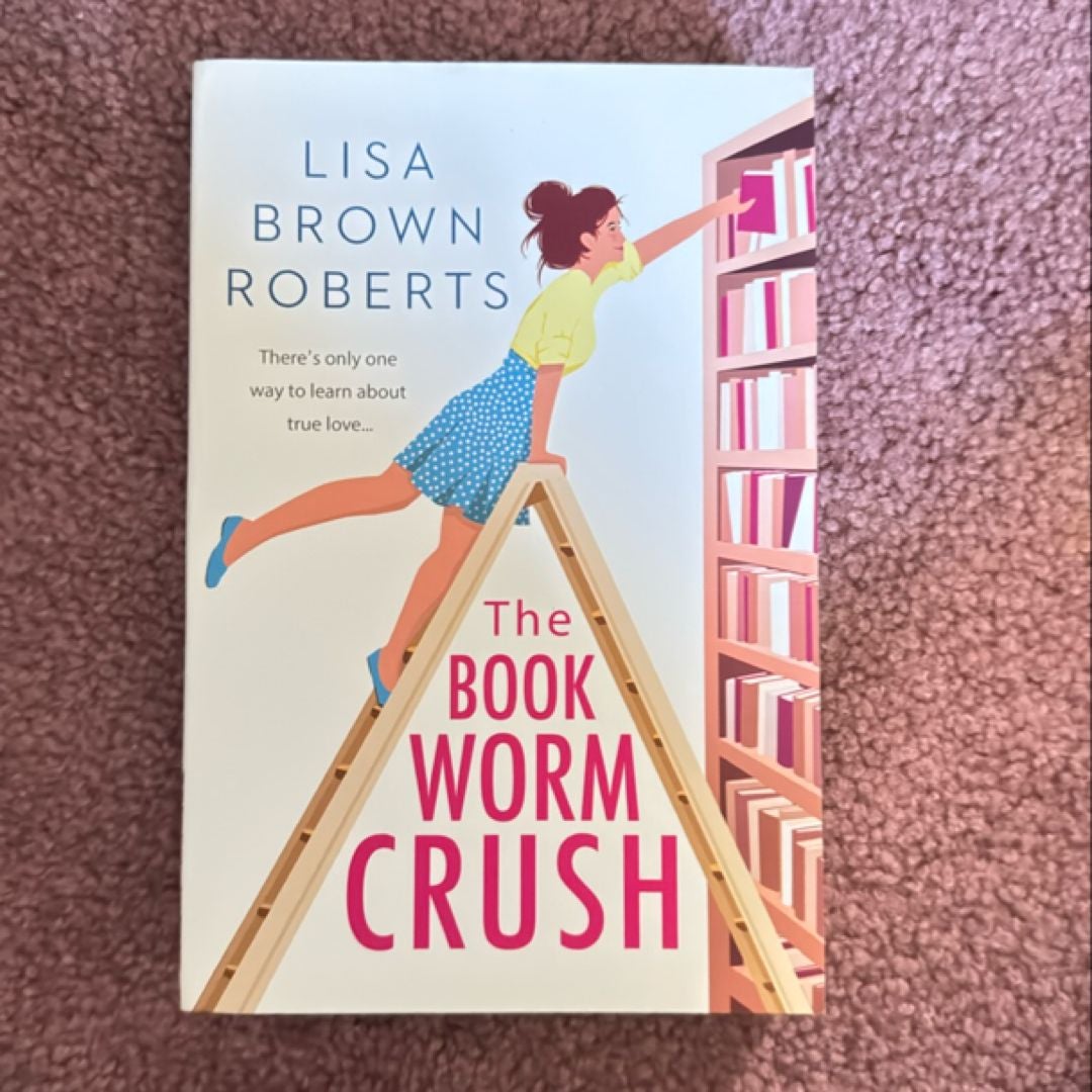 The Bookworm Crush by Lisa Brown Roberts