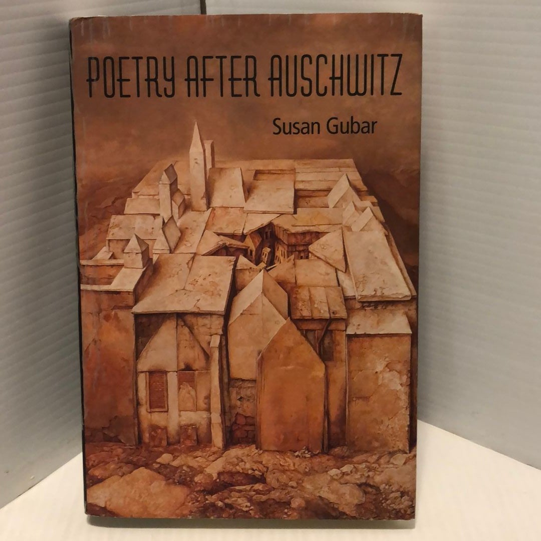 Poetry after Auschwitz by Susan Gubar