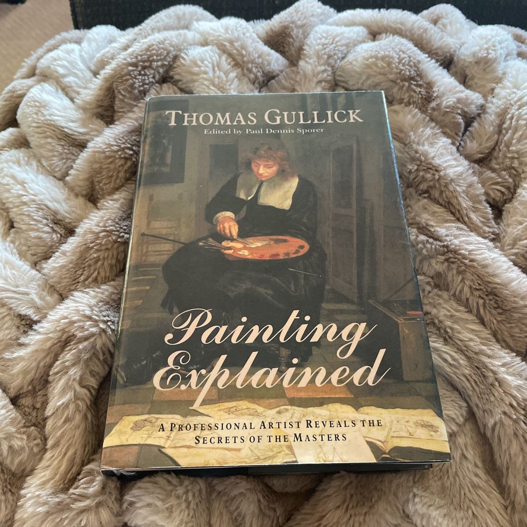 Painting Explained by Thomas John Gullick, Hardcover | Pangobooks