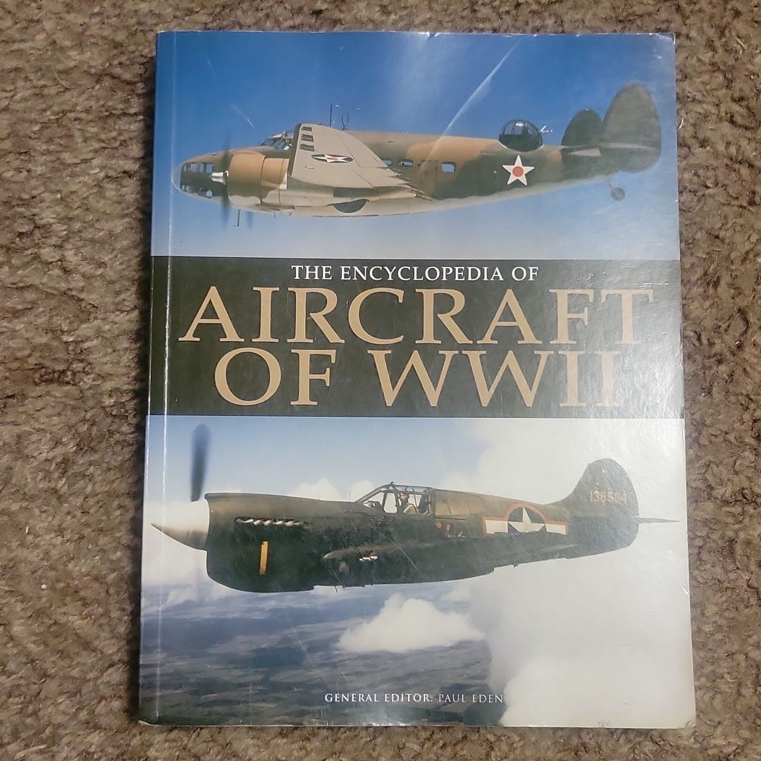 Encyclopedia of Aircraft of Wwii by Paul E. Eden