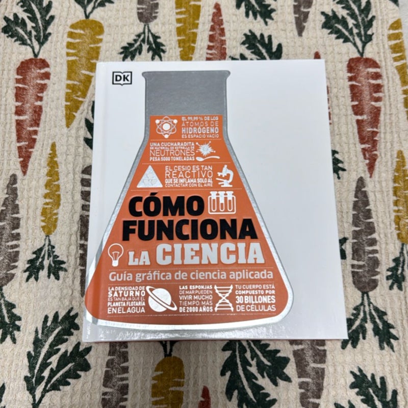 Cómo Funciona la Ciencia (How Science Works) by DK