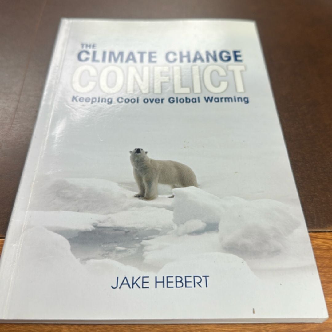 The Climate Change Conflict by Jake Hebert