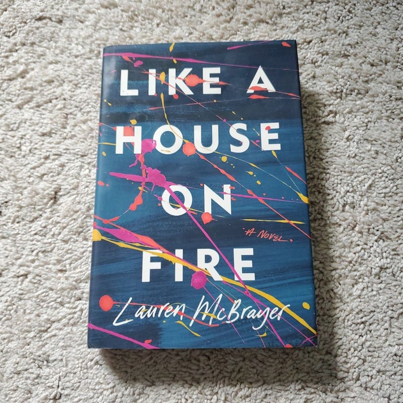 Like a House on Fire by Lauren McBrayer